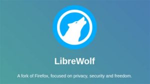 LIBREWOLF - IL BROWSER CHE TIENE ALLA TUA PRIVACY